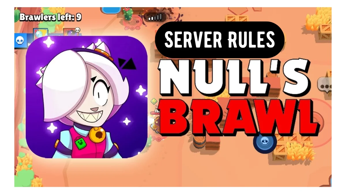 Nulls Brawl Server Rules to Play the Game in 2025